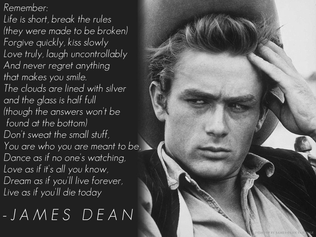 Dream as if you'll live forever. Live as if you'll die today. -James ...